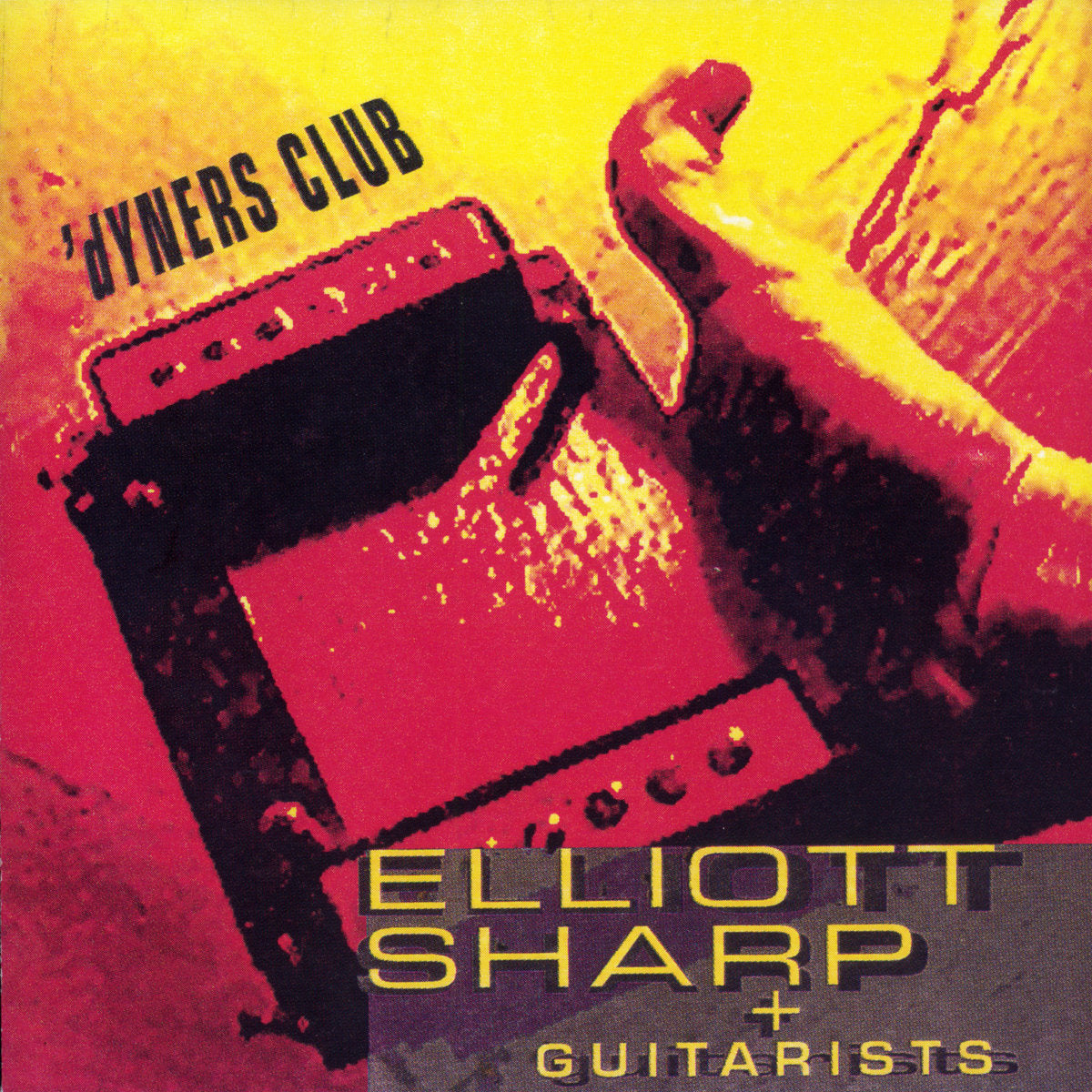 036: ELLIOTT SHARP – GUITARIST. 'Dyners Club — INTAKT RECORDS