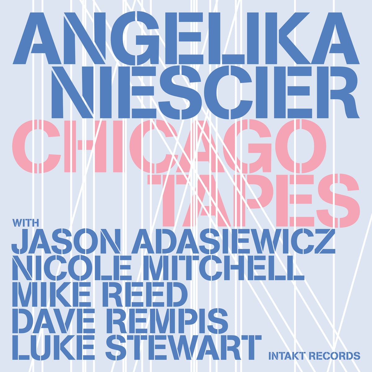 446: ANGELIKA NIESCIER. Chicago Tapes — INTAKT RECORDS